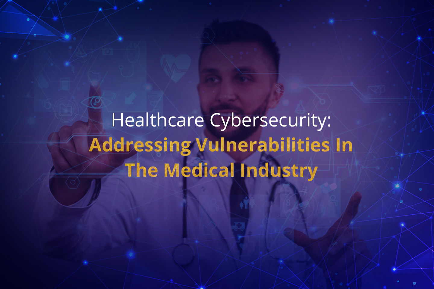 Cogent | Blog | Healthcare Cybersecurity: Addressing Vulnerabilities In ...