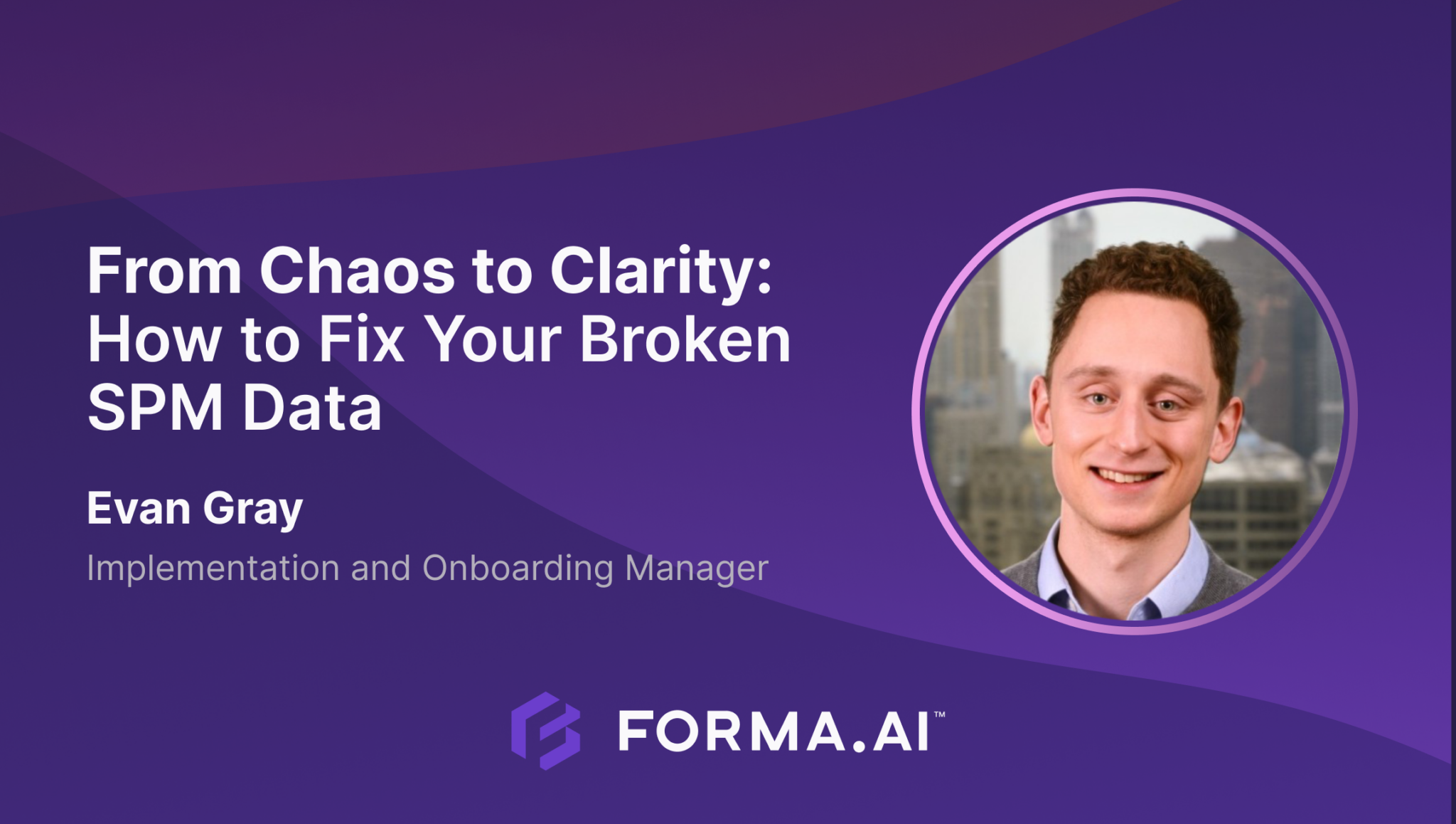From Chaos to Clarity: How to Fix Your Broken SPM Data | Forma.ai