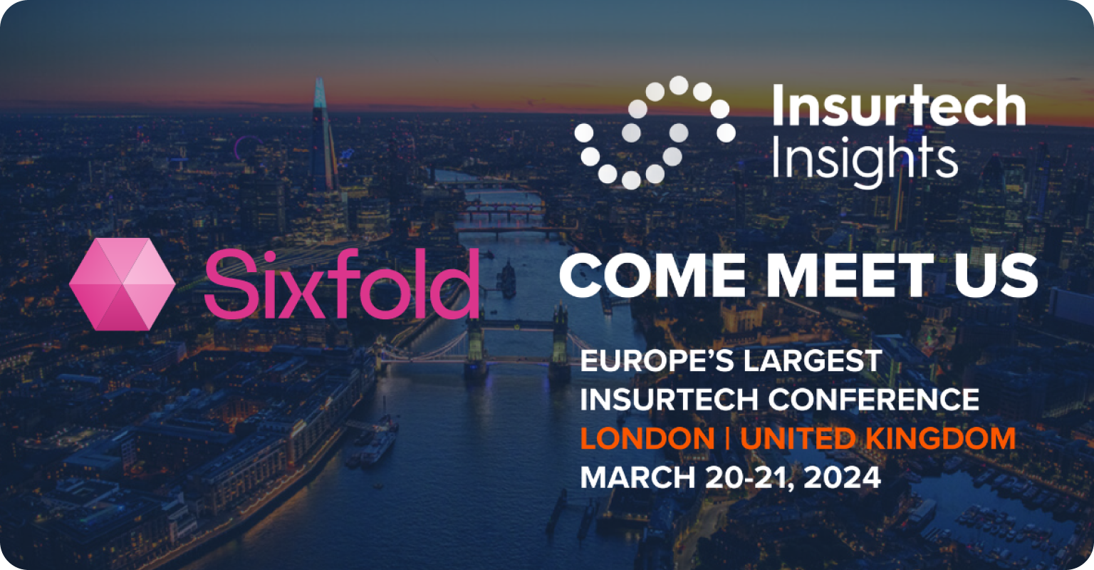 Meet Sixfold @ Insurtech Insights Europe | Sixfold