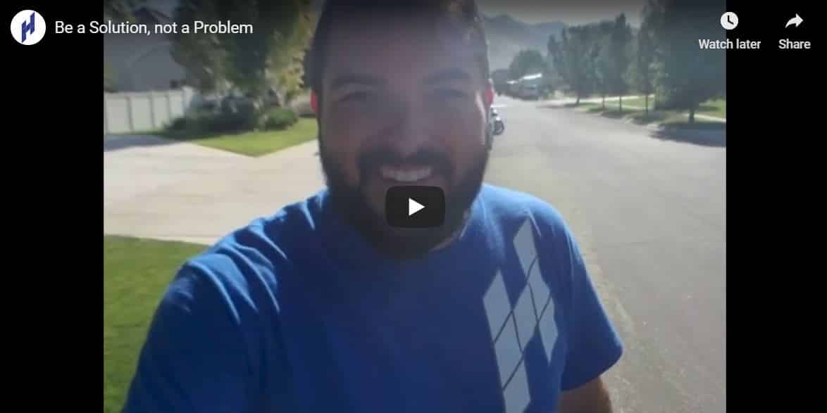 Be a Solution, not a Problem