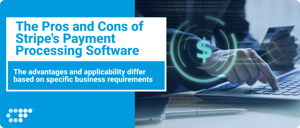 The Pros and Cons of Stripe’s Payment Processing Software