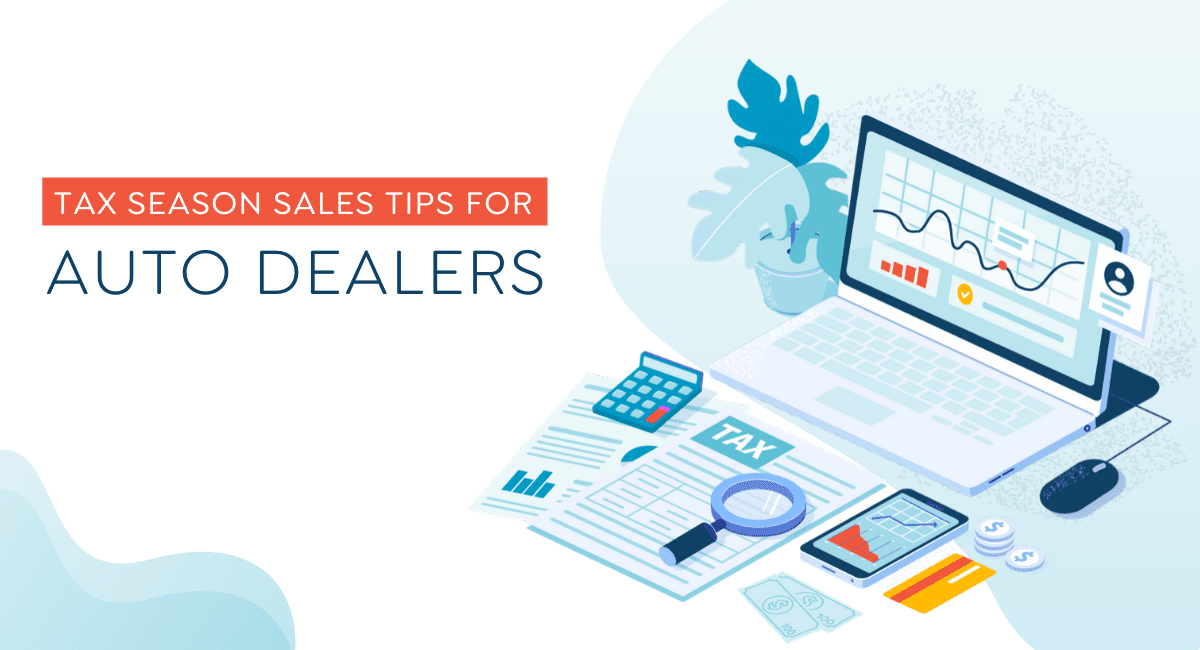 Tax Season Sales Tips for Auto Dealerships — PureCars