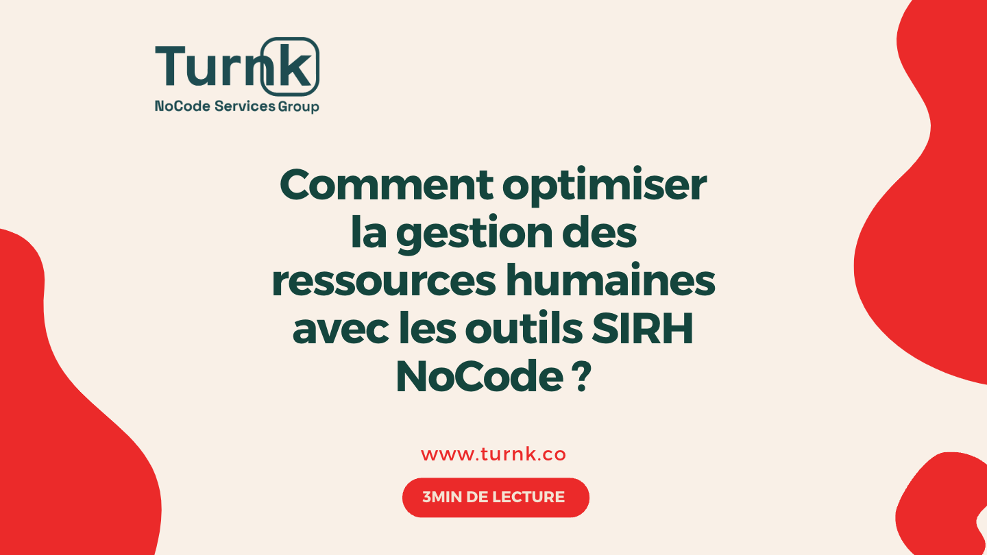 Optimisez la gestion des ressources humaines avec les outils SIRH NoCode | TurnK Actualités