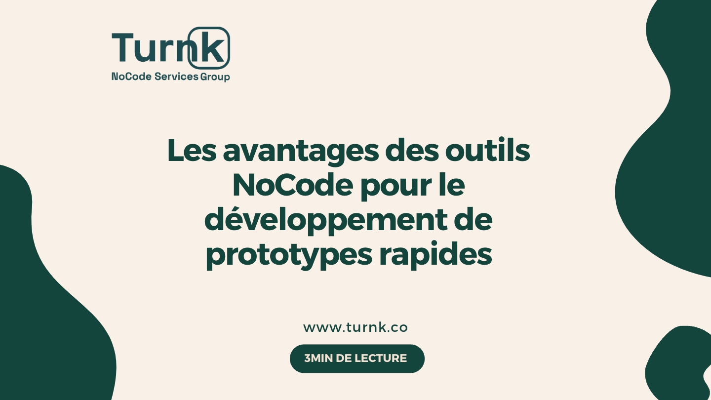 Les avantages des outils NoCode pour le développement de prototypes rapides | TurnK Actualités