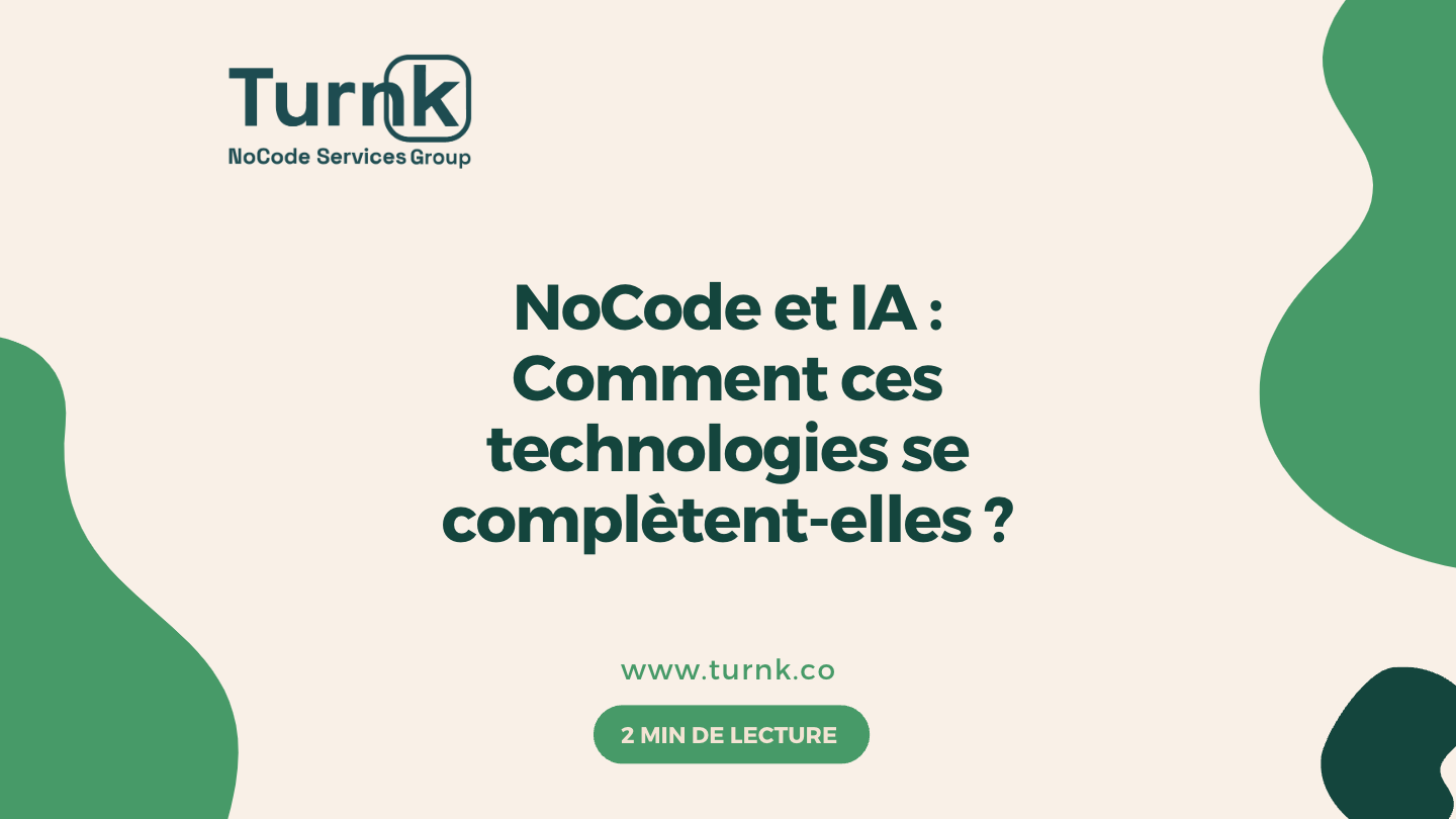 NoCode et IA : Comment ces technologies se complètent-elles ? | TurnK Actualités