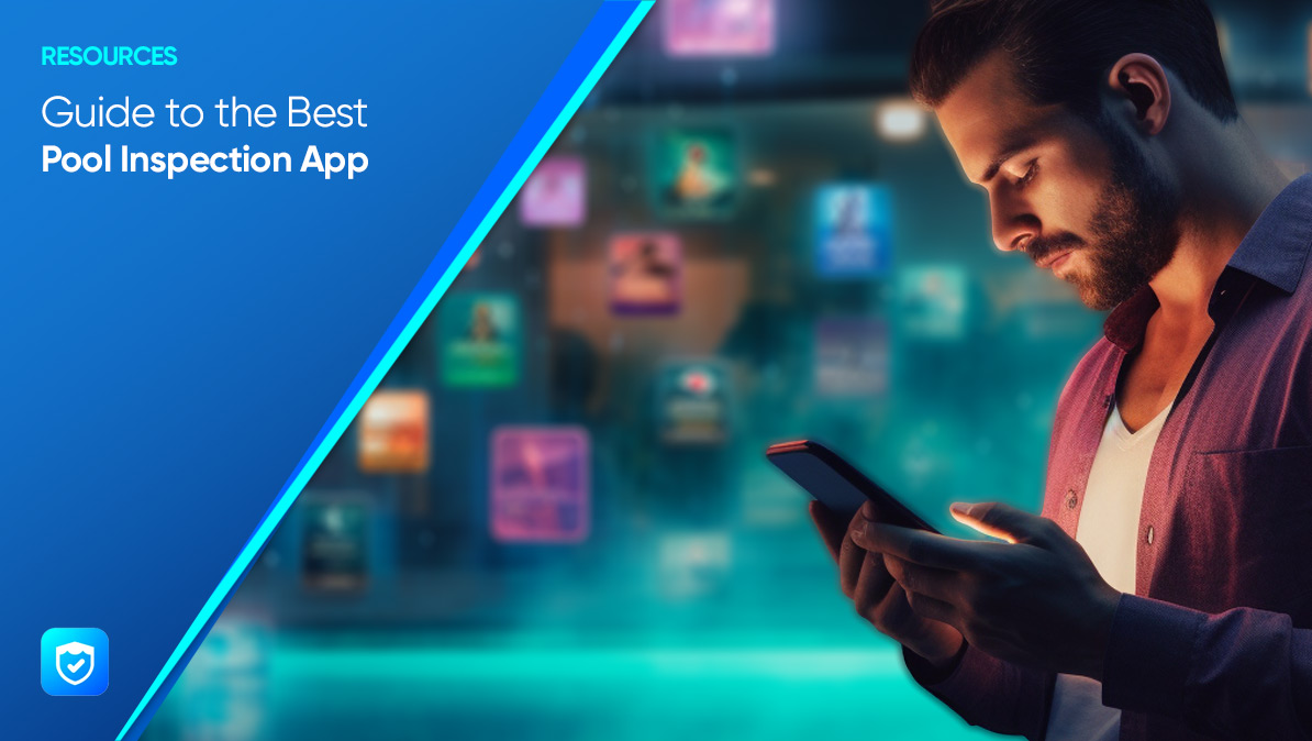 Guide to the Best Pool Inspection App | Pool Inspector App