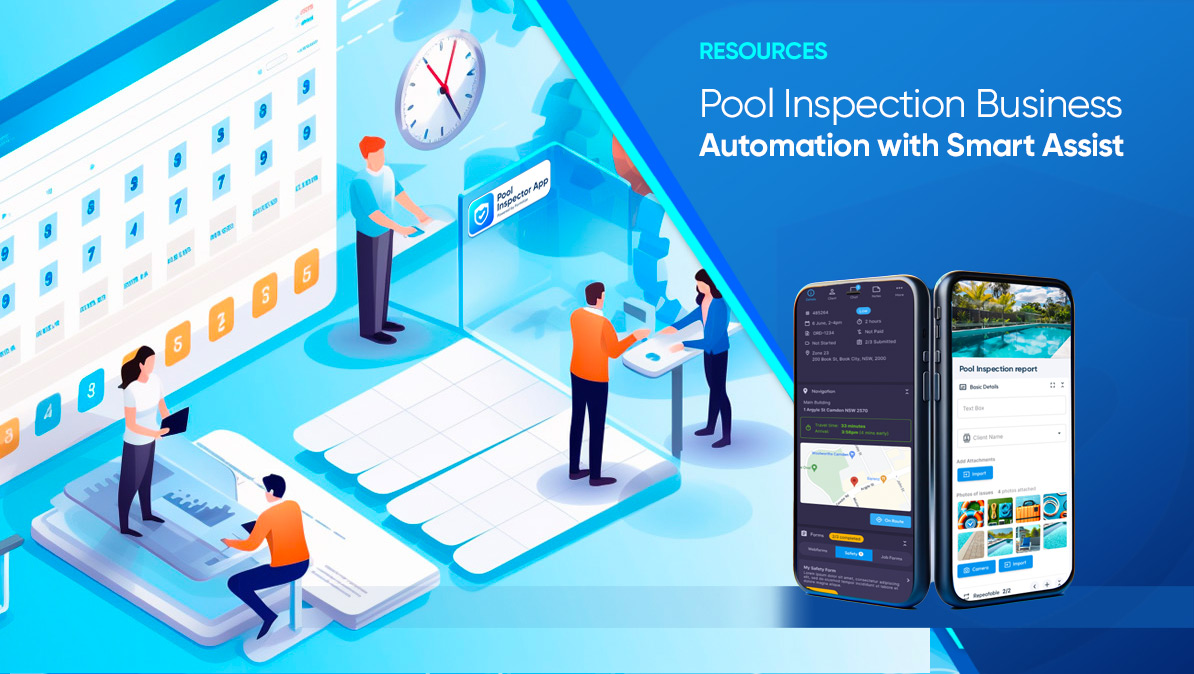 Pool Inspection Business Automation with Smart Assist | Pool Inspector App