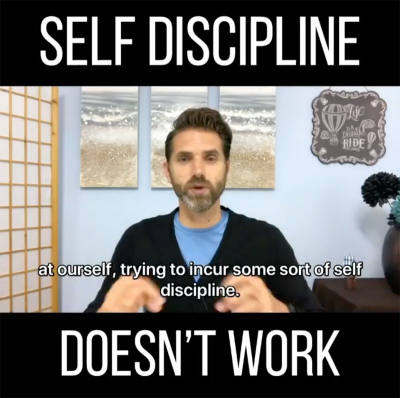 SELF DISCIPLINE DOESN’T WORK