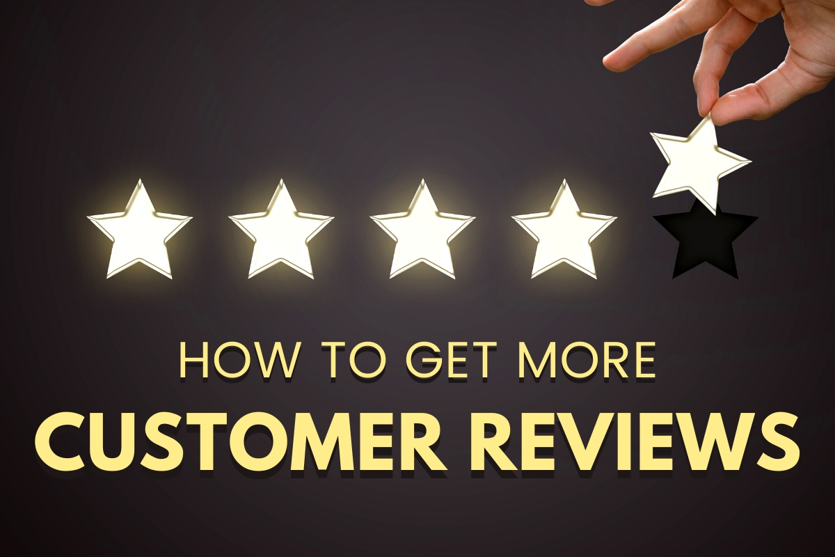 How to Get More Customer Reviews