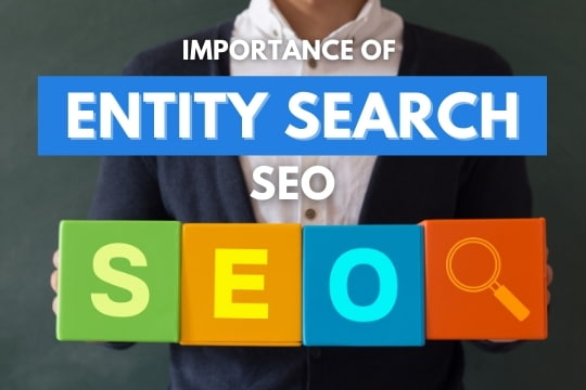 Entity Search SEO: What Is It and Why Does It Matter?