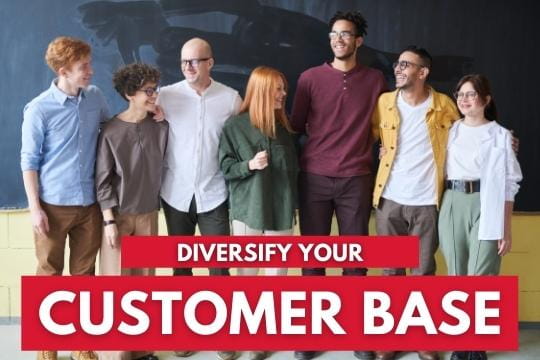 Diversifying Your Customer Base Will Help Increase Your Sales