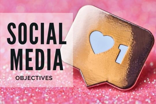 Refine your strategy with these social media objectives examples.