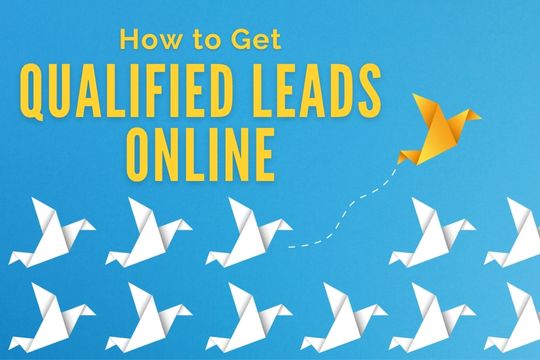 Wondering How to Get Qualified Leads Online? Here are 11 Ways!