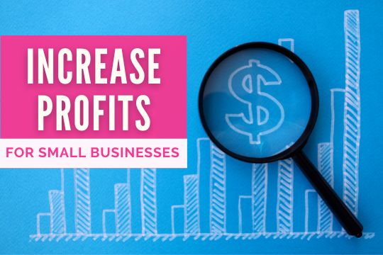 Effective Ways How to Increase Profits for Small Business