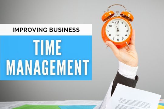 How to Improve Time Management in Business and Boost Productivity