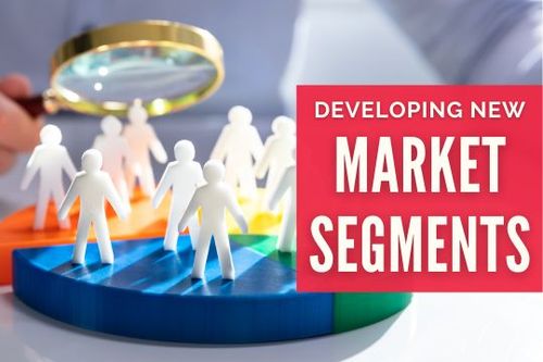 Identifying & Developing New Market Segments a Step-by-Step Guide