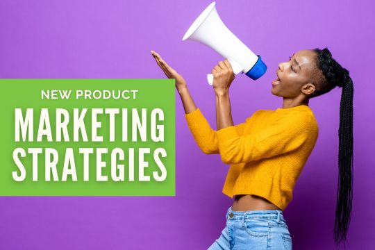 Creative Ways to Market a New Product: Strategies That Work