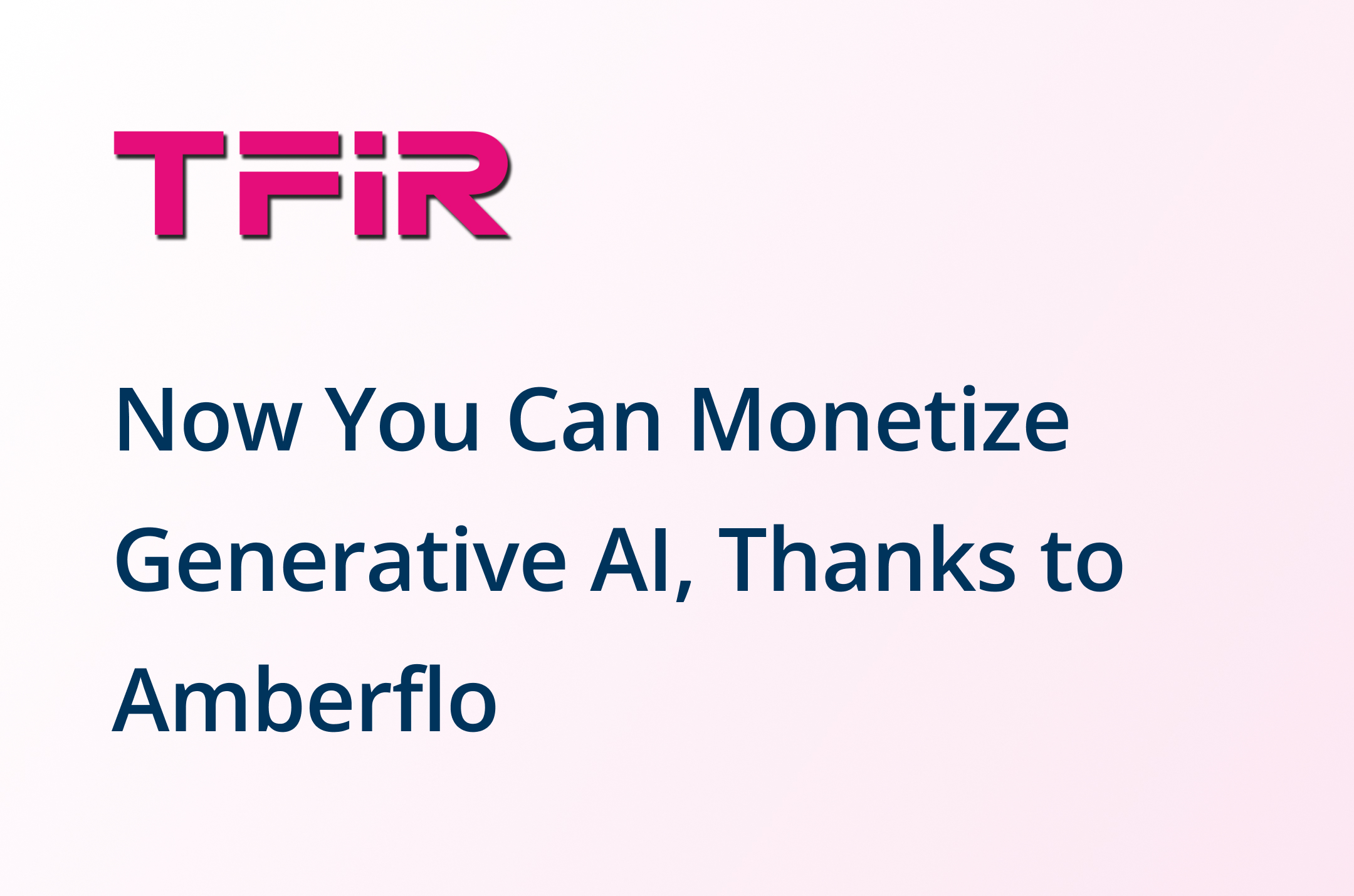 Now You Can Monetize Generative AI, Thanks to Amberflo - Techflow X - Webflow Ecommerce website ...