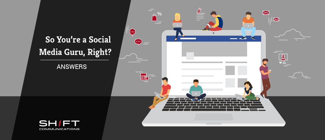 Social Media Quiz - The Answers — SHIFT Communications