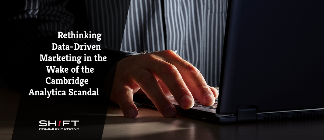 Rethinking Data-Driven Marketing in the Wake of the Cambridge Analytica ...