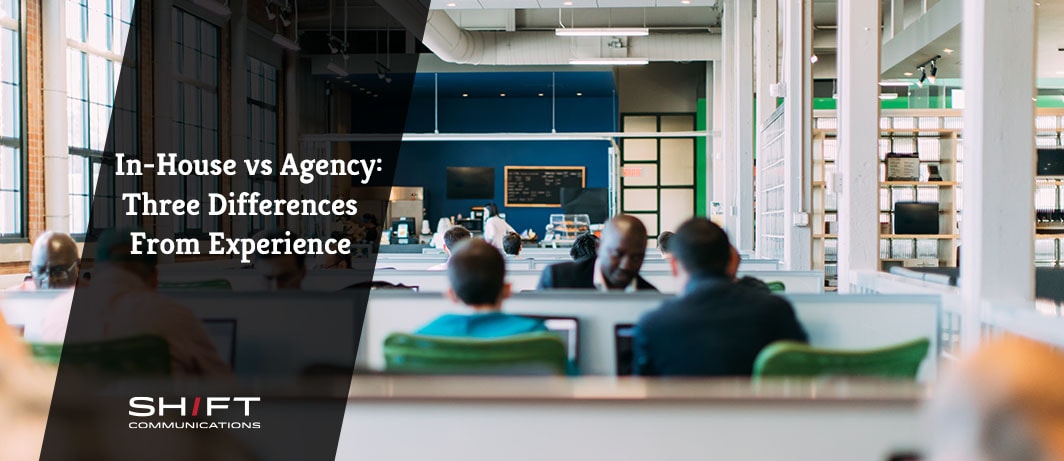 In-House vs. Agency: Three Differences From Experience — SHIFT ...