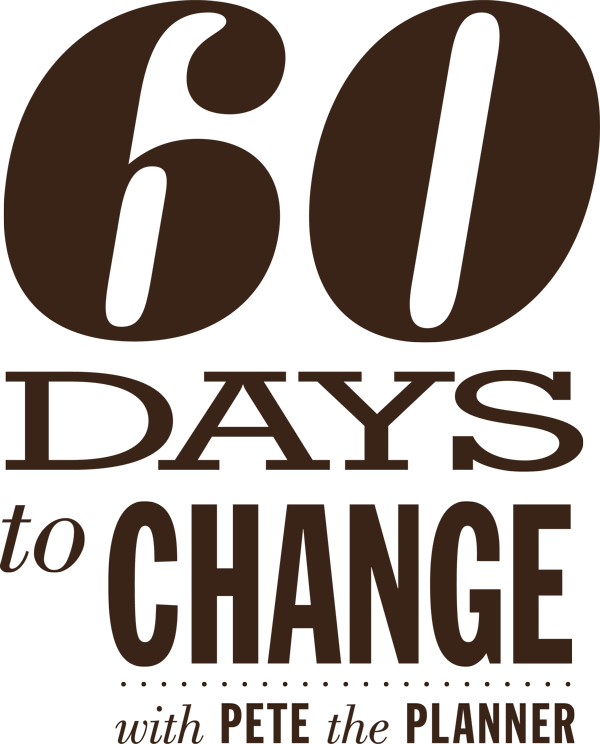 My "60 Days" Experience | Pete the Planner®