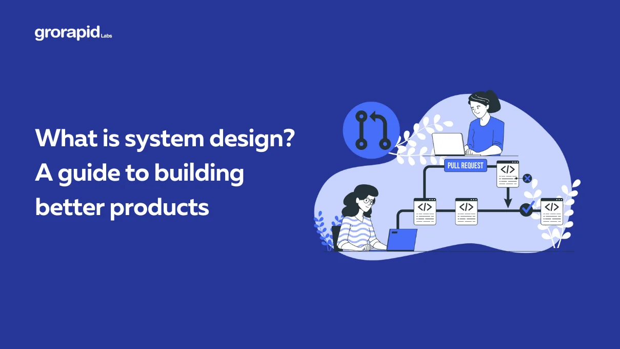 What is system design? - A guide to building better products