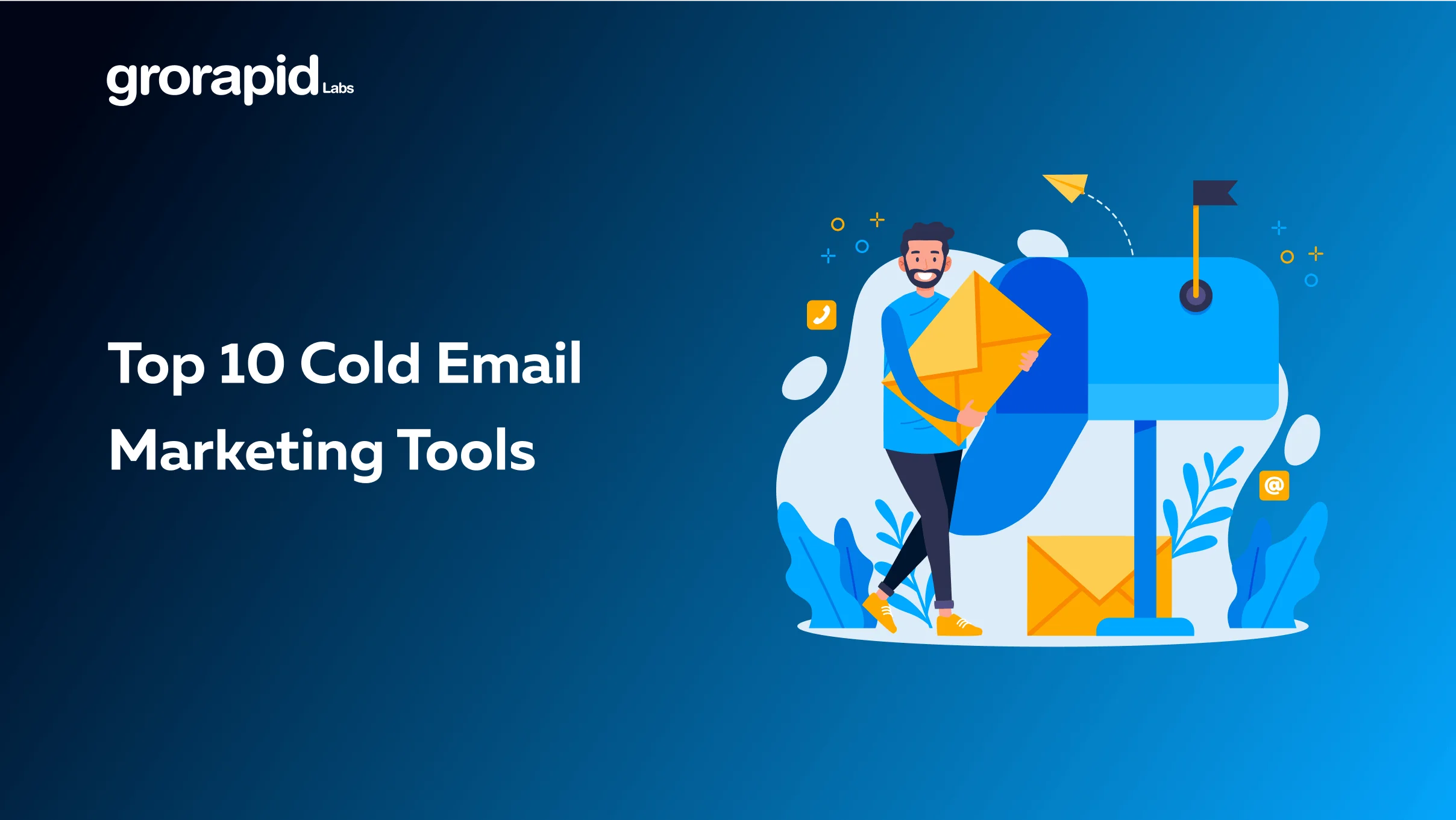 Top 10 Cold Email Marketing Tools in 2024 | GroRapid Labs