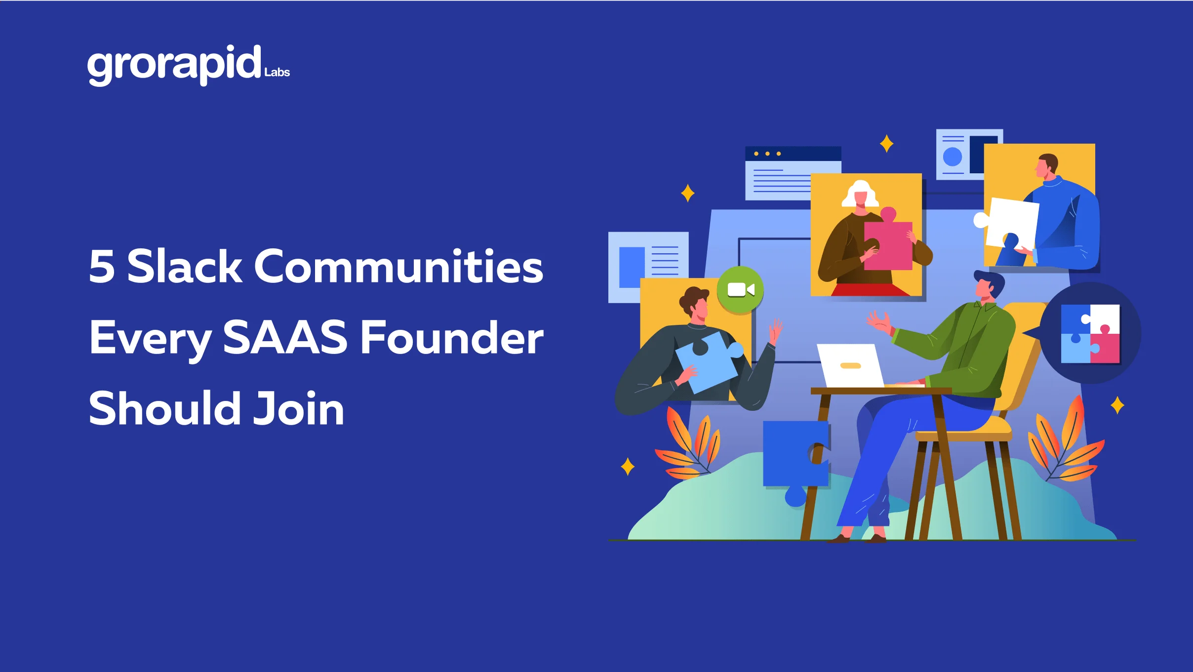 5 slack communities every SAAS founder should join | GroRapid Labs