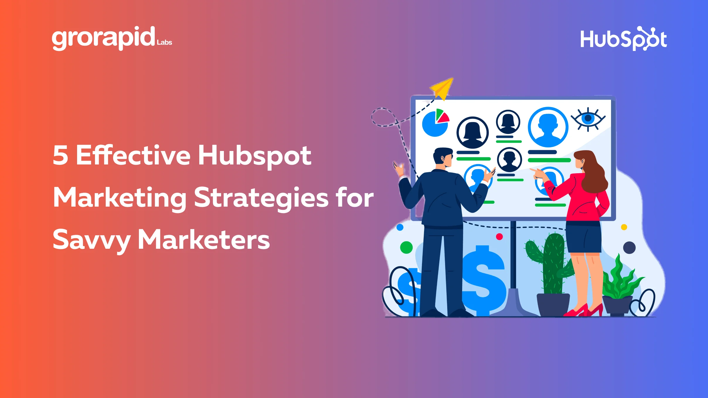 5 Effects Hubspot Marketing Strategies For Savvy Marketers | GroRapid Labs