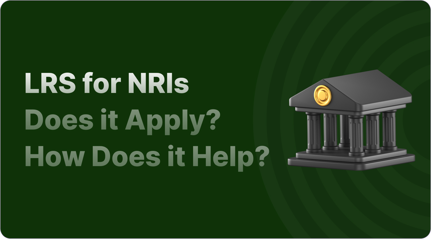 LRS for NRIs: Liberalised Remittance Scheme