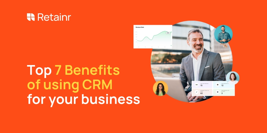 Top 7 Benefits of using CRM in your business