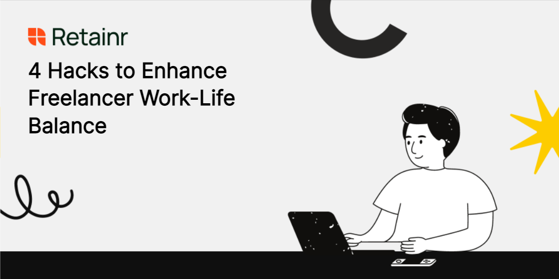 4 Hacks to Enhance Freelancer Work-Life Balance