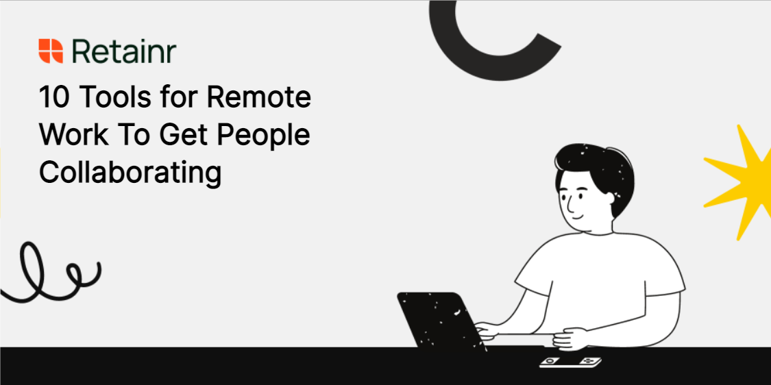 10 Tools for Remote Work To Get People Collaborating