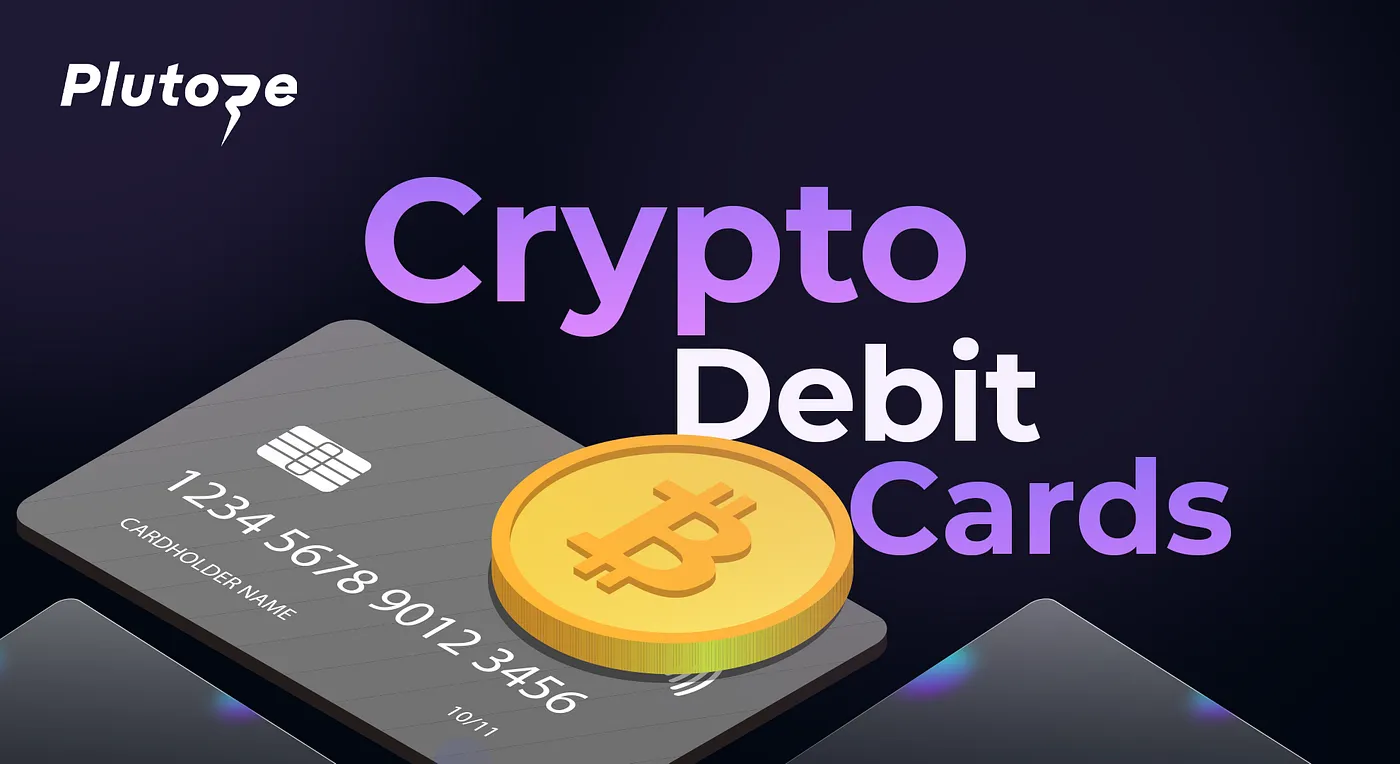 Plutope - Unlocking the Power of Crypto Debit Cards: Revolutionizing ...