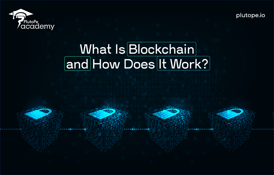 Plutope - What Is Blockchain and How Does It Work?