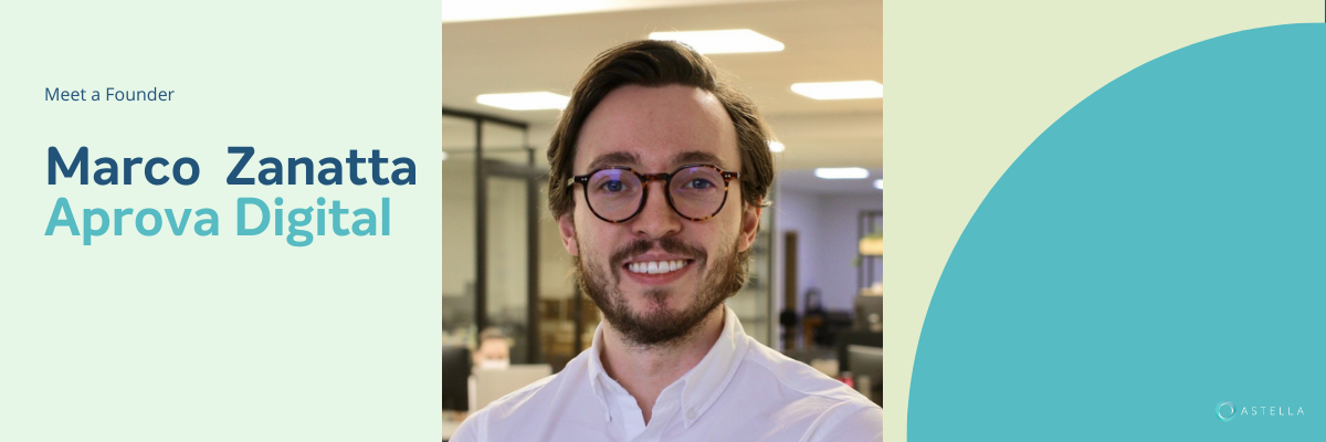 Astella - Marco Zanatta: Founder e CEO Aprova Digital