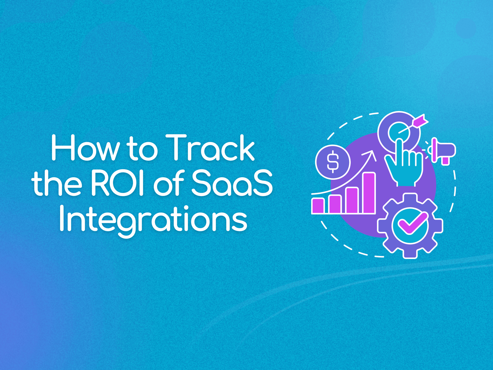 How to Track the ROI of SaaS Integrations | Pandium