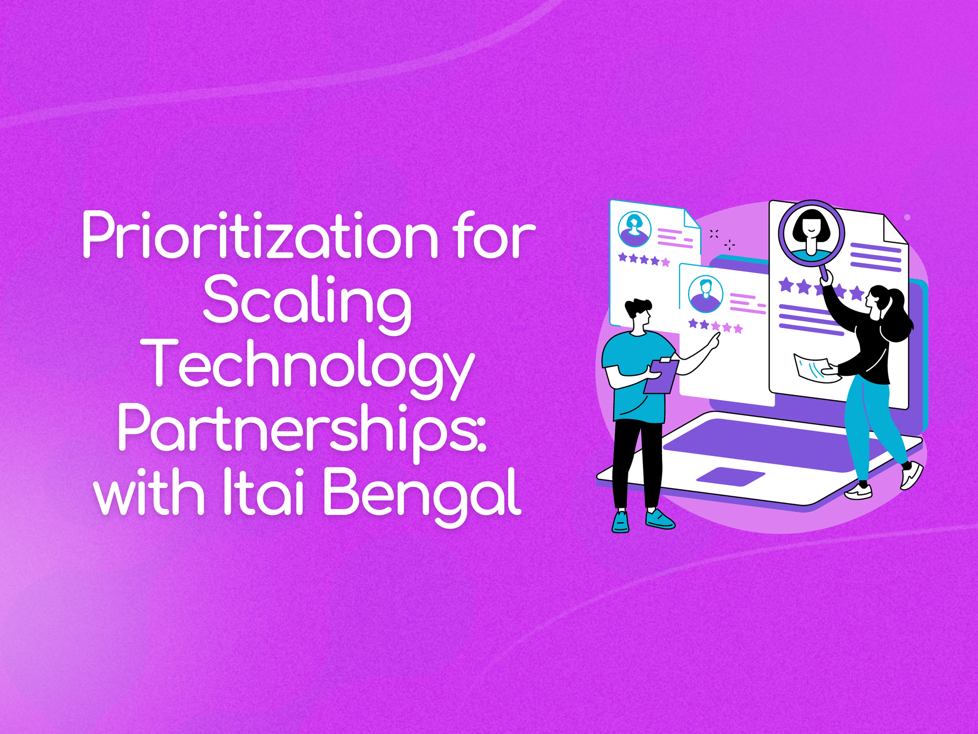 Prioritization for Scaling Technology Partnerships: Interview with Itai ...