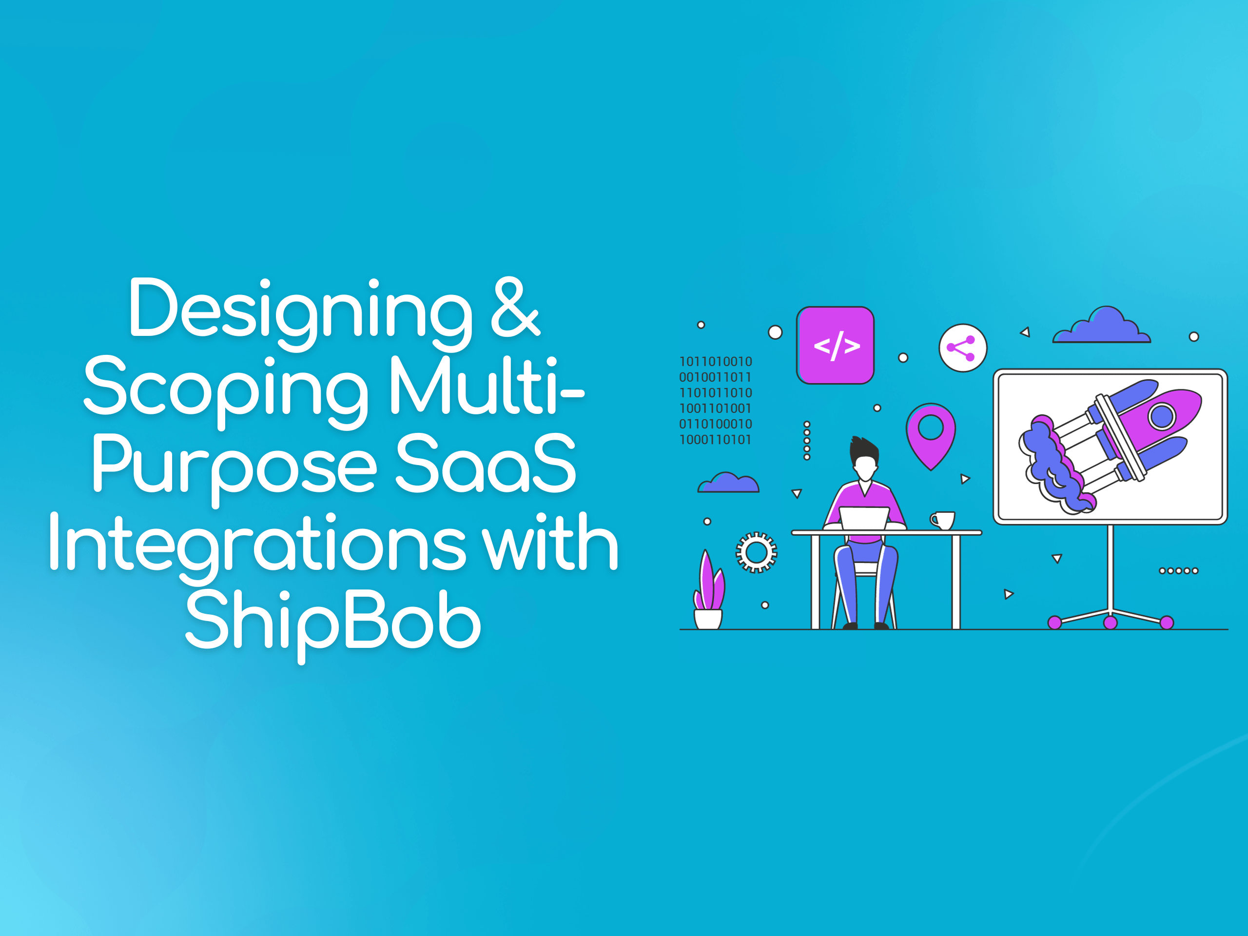 Designing and Scoping Multi-Purpose SaaS Integrations with ShipBob ...