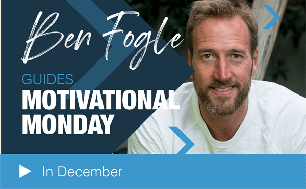 Ben Fogle recounts his adventures on Motivational Monday | BigChange
