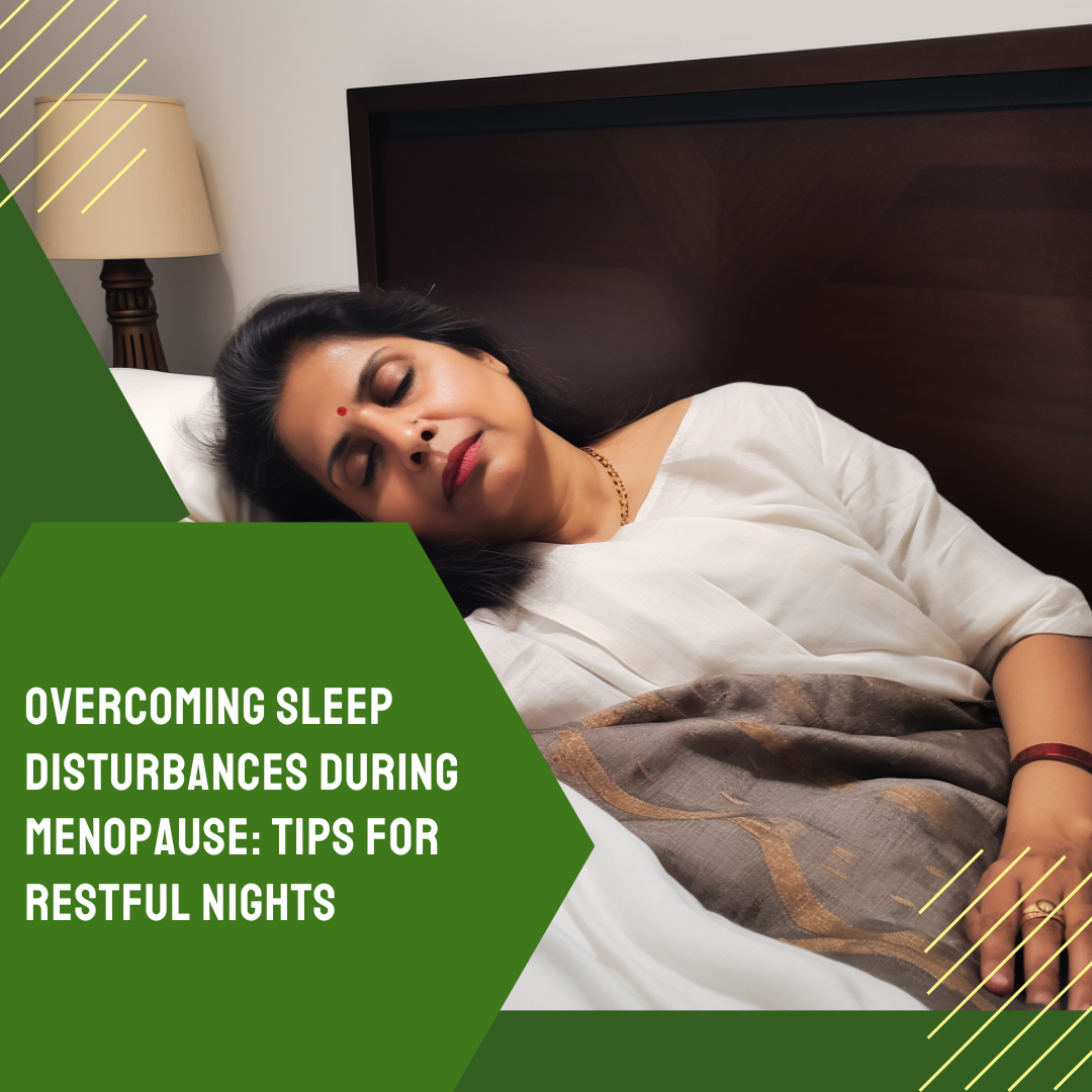 Overcoming Sleep Disturbances During Menopause: Tips for Restful Nights