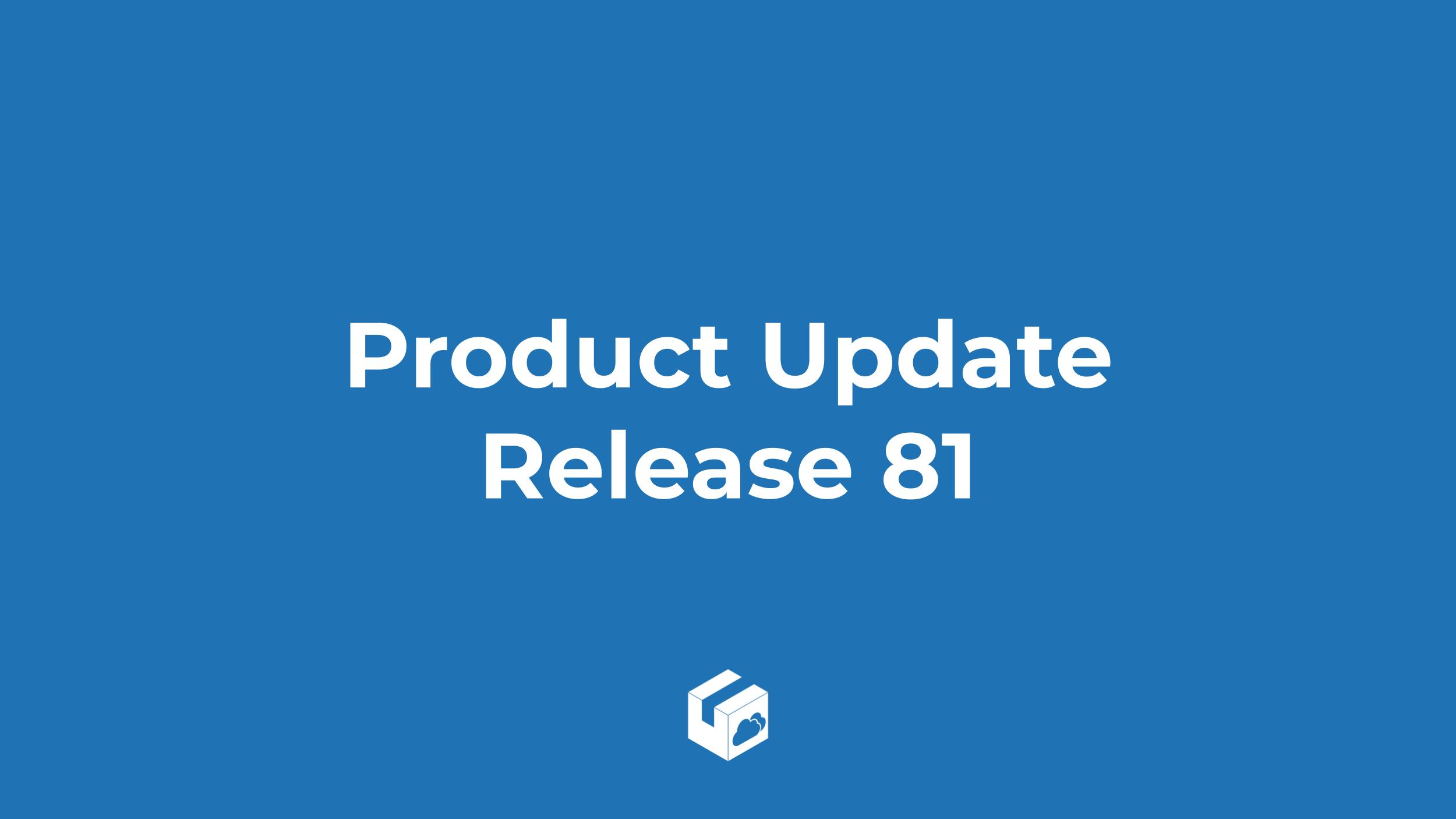 Product Update - Release 81
