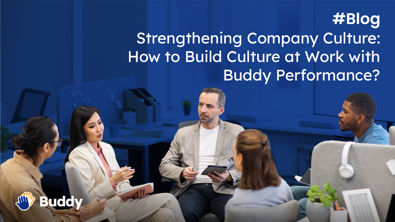 Buddy | Culture |Strengthening Company Culture: How to Build Culture at Work with Buddy Performance?