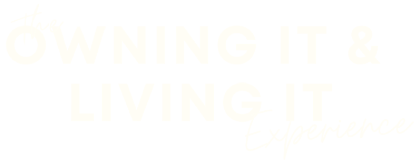 Home | The Owning It & Living It Experience