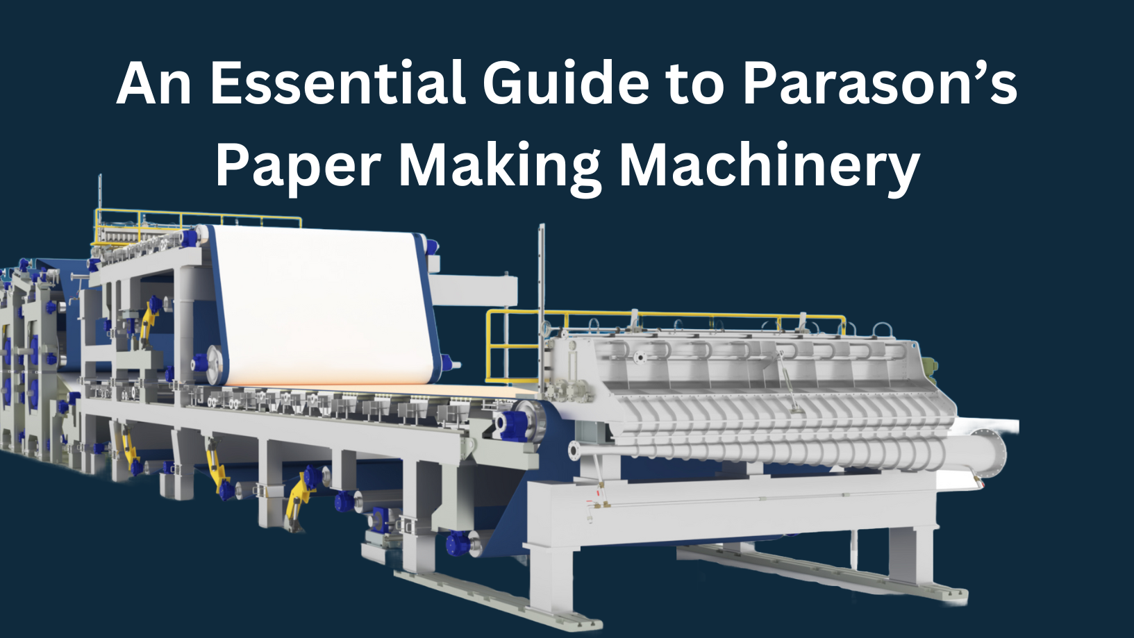 An Essential Guide to Parason’s Paper Making Machinery