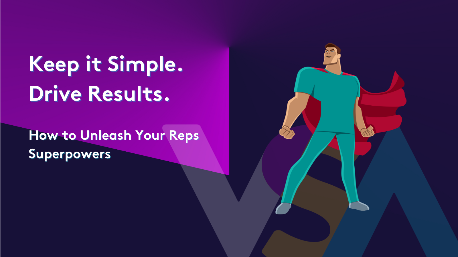 How to Unleash Your Reps Superpowers