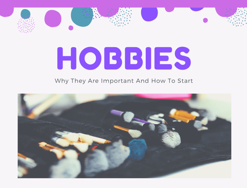 Hobbies: Why They Are Important and How to Start | A Place to Turn