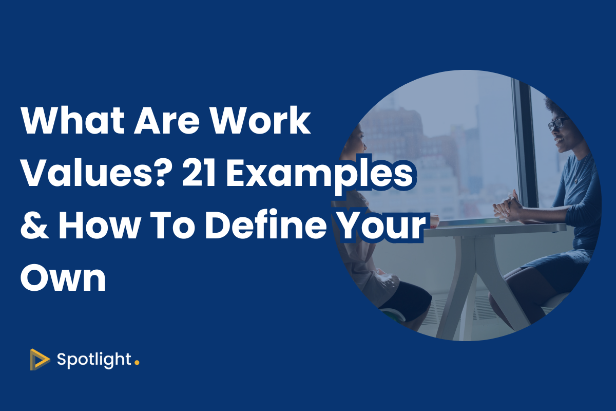 What Are Work Values? 21 Examples and How To Define Your Own