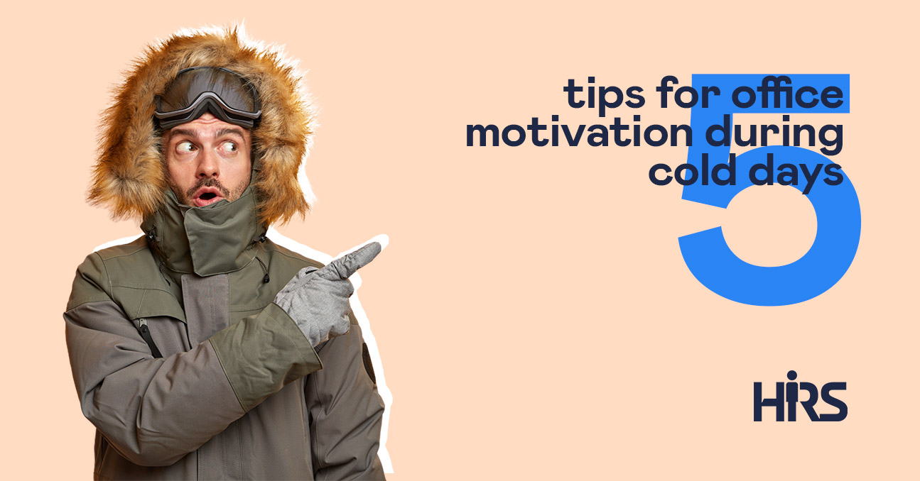 5 ideas for office motivation on cold days